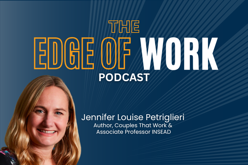Couples That Work: A Conversation with Jennifer Petriglieri | The Edge ...